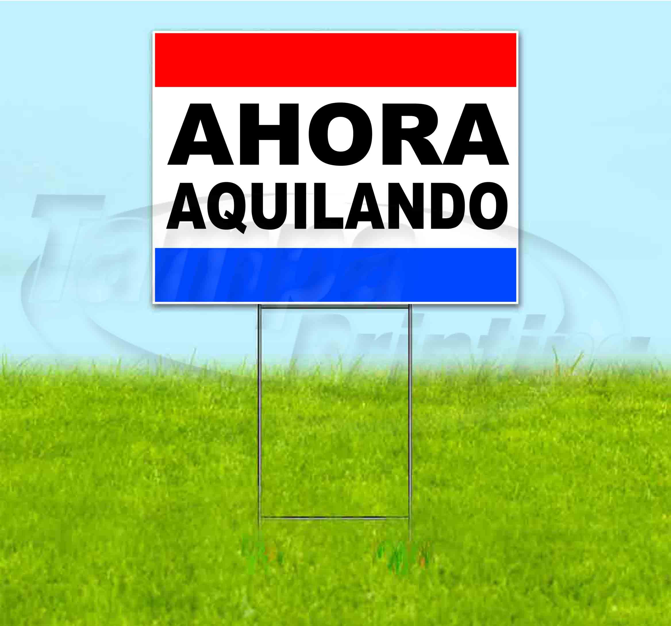 Ahora Aquilando (18" x 24") Yard Sign, Includes Metal Step Stake ...