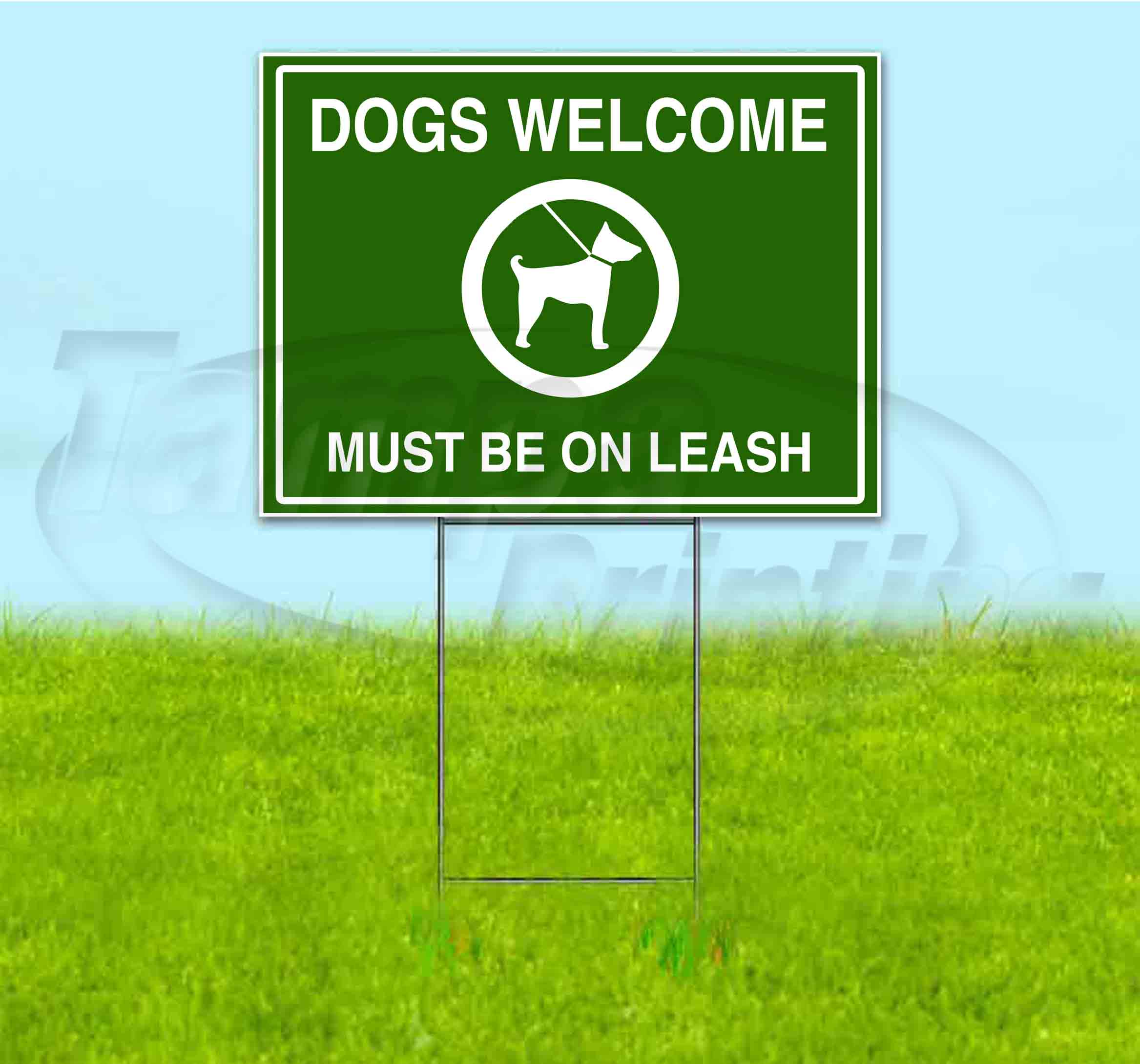 Dogs Welcome Must Be On Leash (18" x 24") Yard Sign, Includes Metal ...