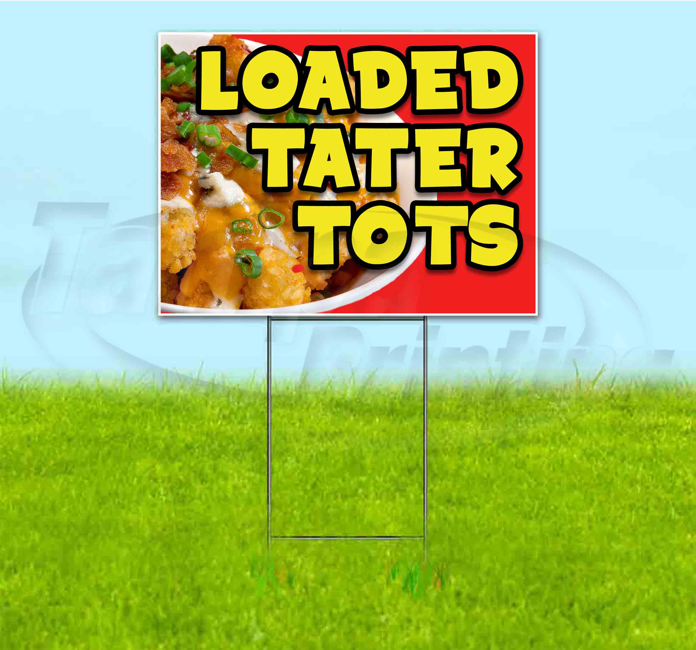 Loaded Tater Tots (18" x 24") Yard Sign, Includes Metal Step Stake ...