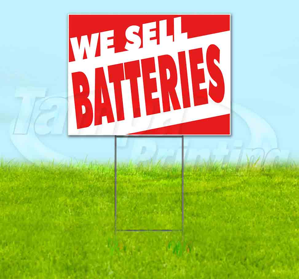We Sell Batteries (18" x 24") Yard Sign, Includes Metal Step Stake ...