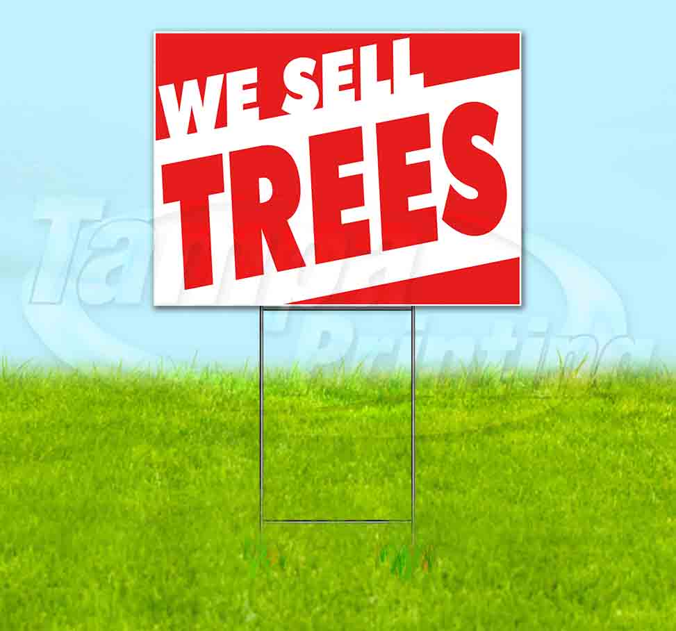 We Sell Trees (18" x 24") Yard Sign, Includes Metal Step Stake ...