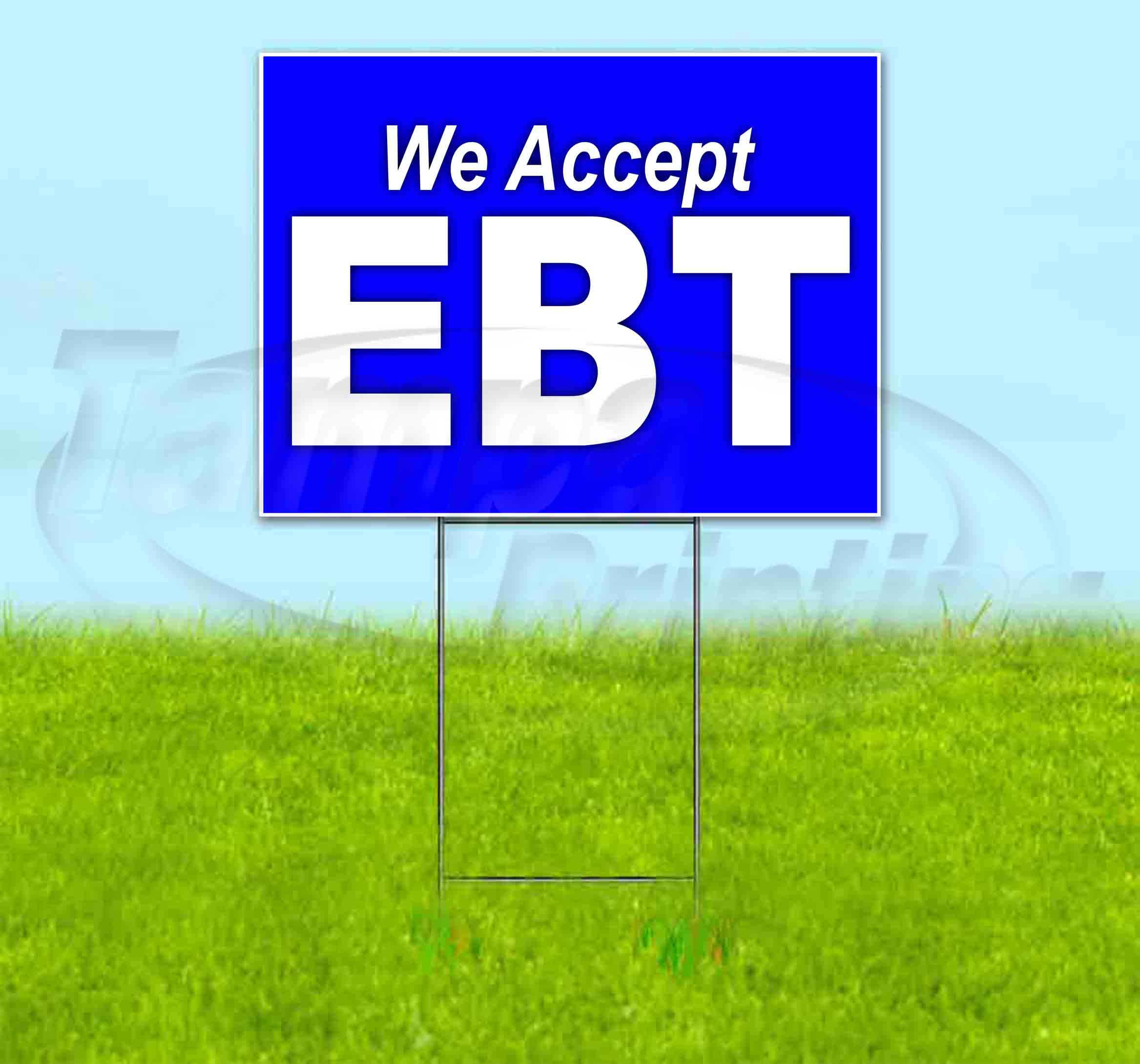 We Accept Ebt (18" X 24") Yard Sign, Includes Metal Step Stake - Walmart.com