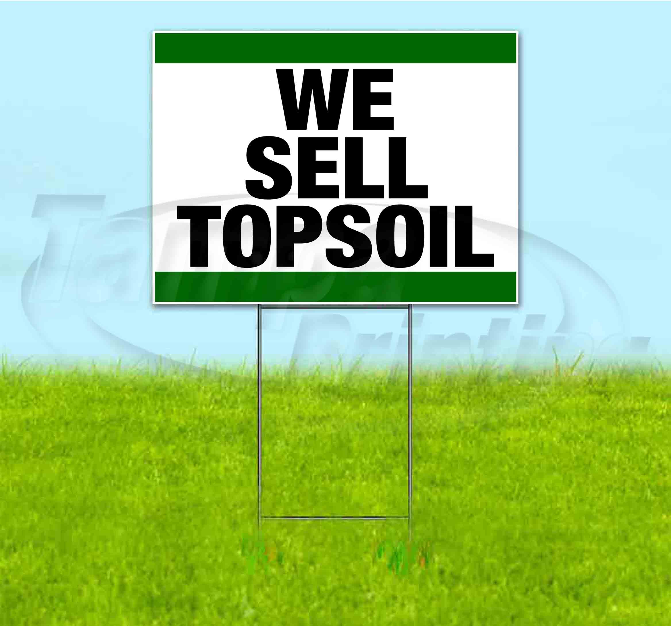 We Sell Topsoil (18" x 24") Yard Sign, Includes Metal Step Stake ...
