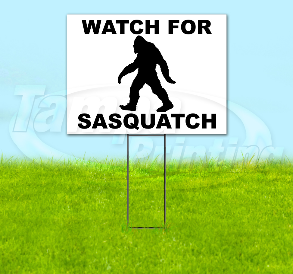 Watch For Sasquatch (18" x 24") Yard Sign, Includes Metal Step Stake ...